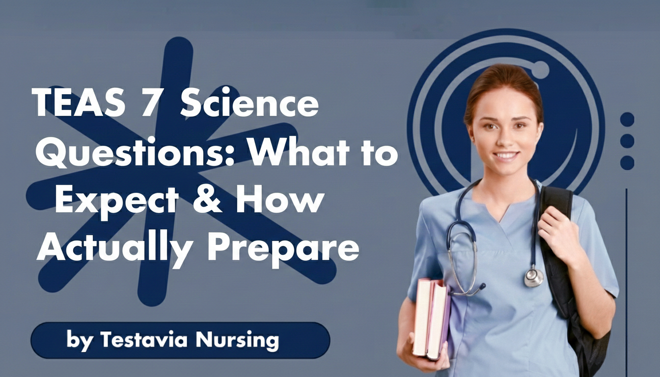 TEAS 7 Science Questions: What to Expect & How to Actually Prepare ...